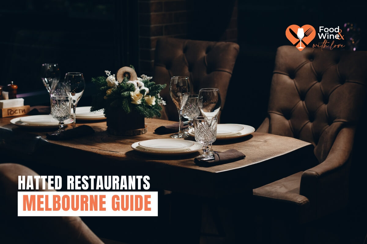 Hatted Restaurants Melbourne: What Hats Mean + Full List
